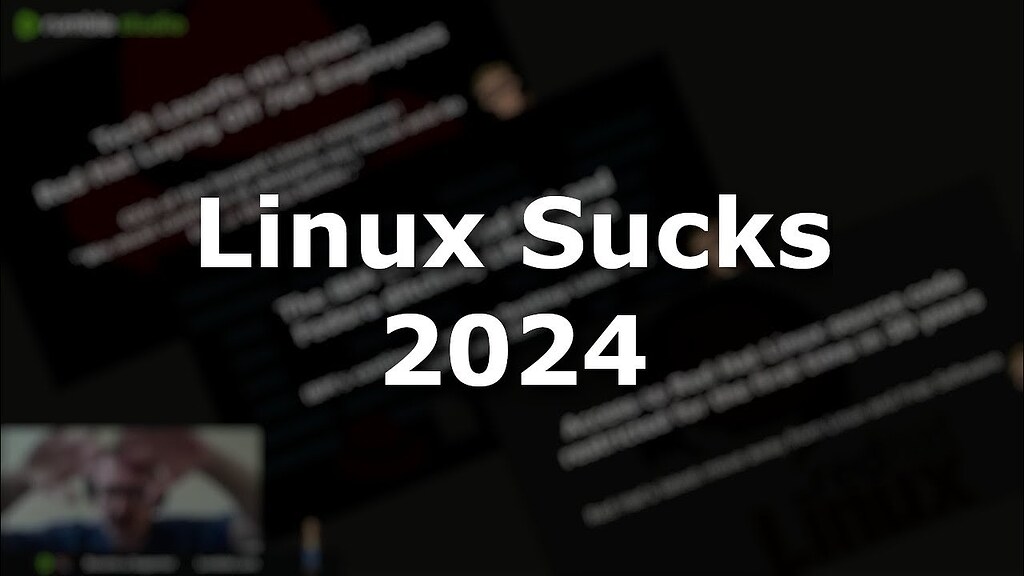 Linux Sucks 2024 - Bryan Lunduke - Communities - Level1Techs Forums